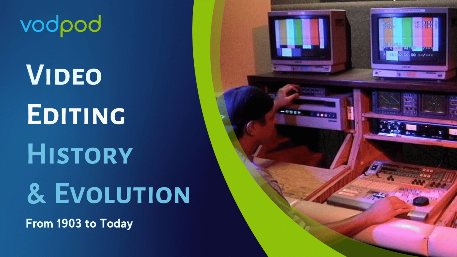 The History and Evolution of Video Editing (From 1903 to Today) – Vodpod